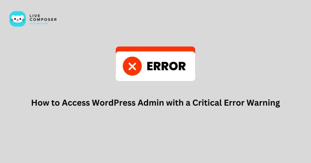 How to Access WordPress Admin with a Critical Error Warning