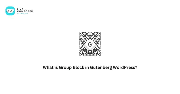 What is Group Block in Gutenberg WordPress? - Live Composer